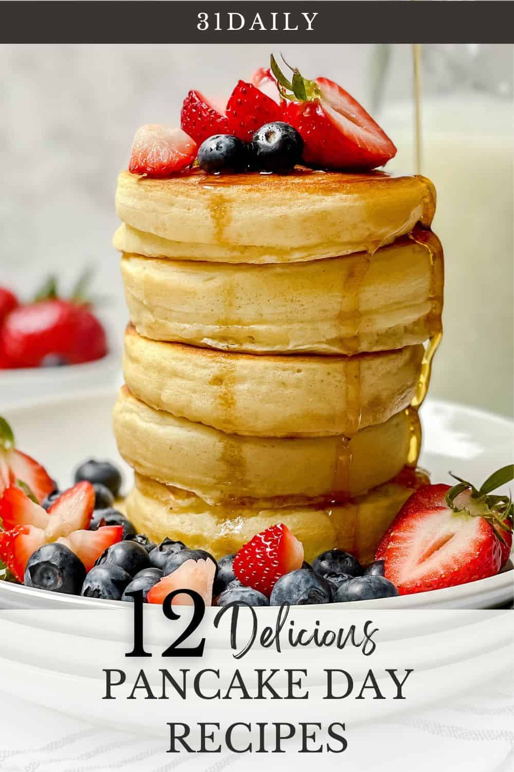 12 Pancake Recipes to Celebrate Pancake Day - 31 Daily