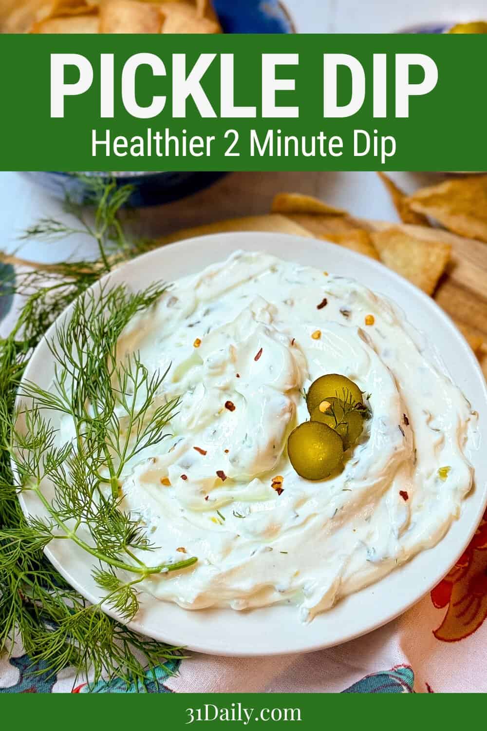 Dill Pickle Dip with Greek Yogurt - 31 Daily