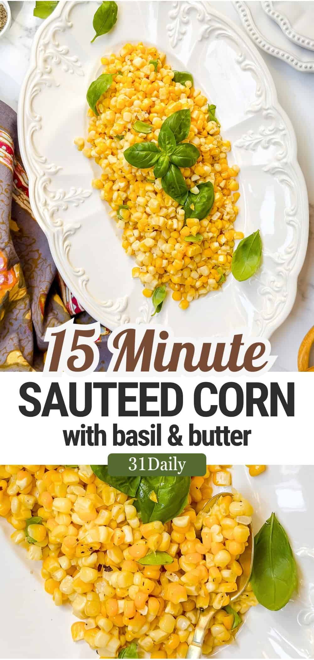 Easy Sauteed Corn with Basil and Butter (15 Minutes) - 31 Daily