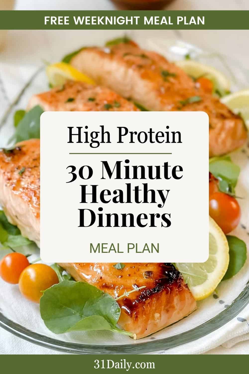30 Minute High Protein Dinners Meal Plan (Jan 12) - 31 Daily