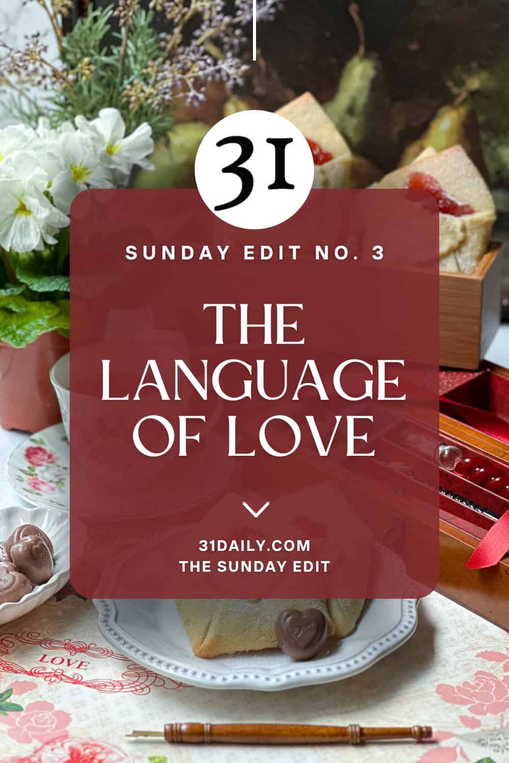 The Sunday Edit No. 4: Language of Love | 31 Daily
